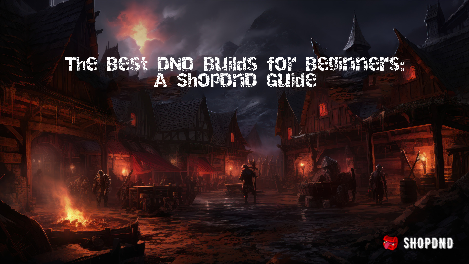 The Best DND Builds for Beginners: A ShopDnD Guide