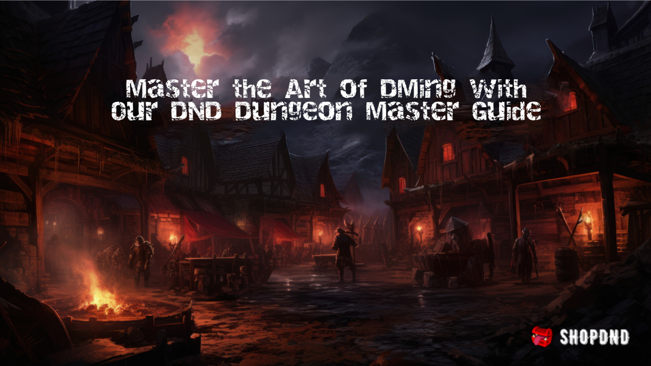 Master the Art of DMing with Our DND Dungeon Master Guide