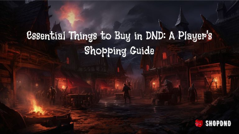 Essential Things to Buy in DND: A Player's Shopping Guide