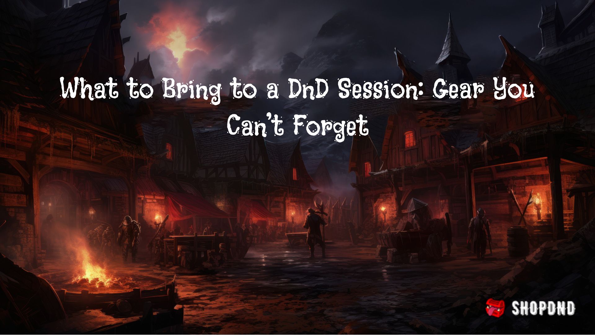 What to Bring to a DnD Session: Gear You Can’t Forget