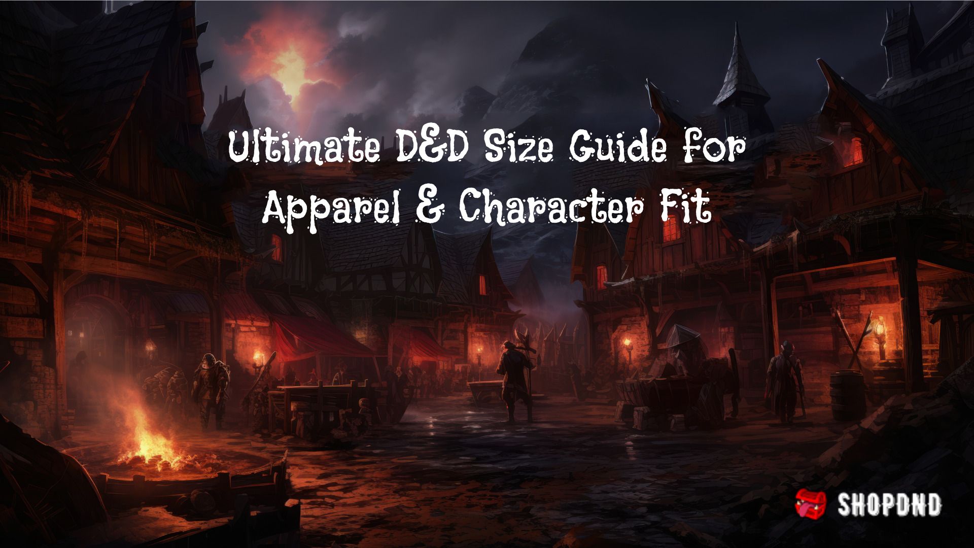 Ultimate D&D Size Guide for Apparel & Character Fit