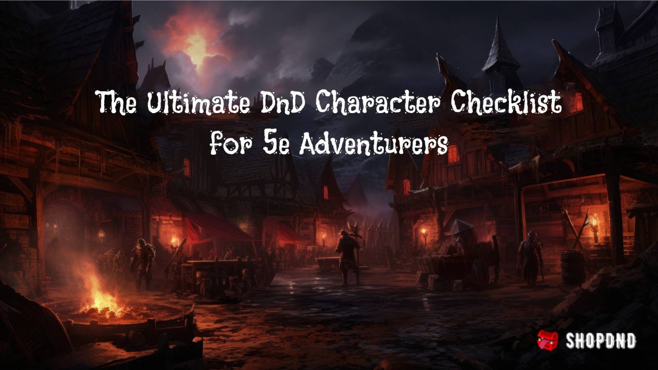 The Ultimate DnD Character Checklist for 5e Adventurers